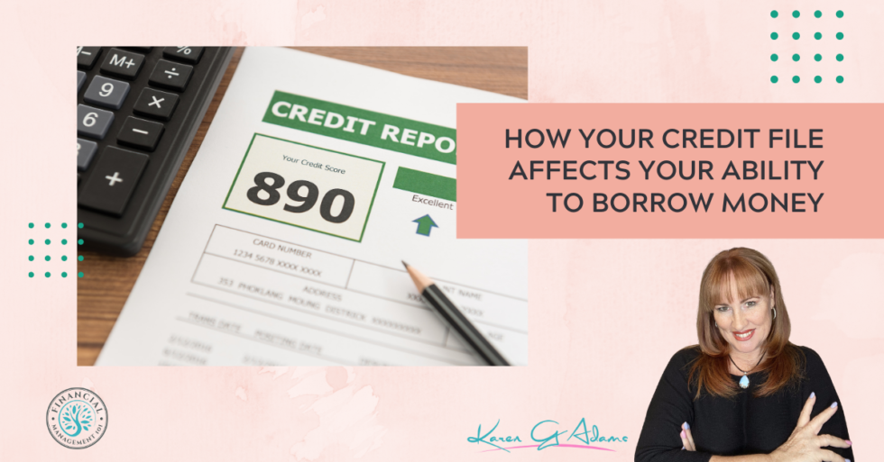How Your Credit File Affects Your Ability To Borrow Money | Financial ...
